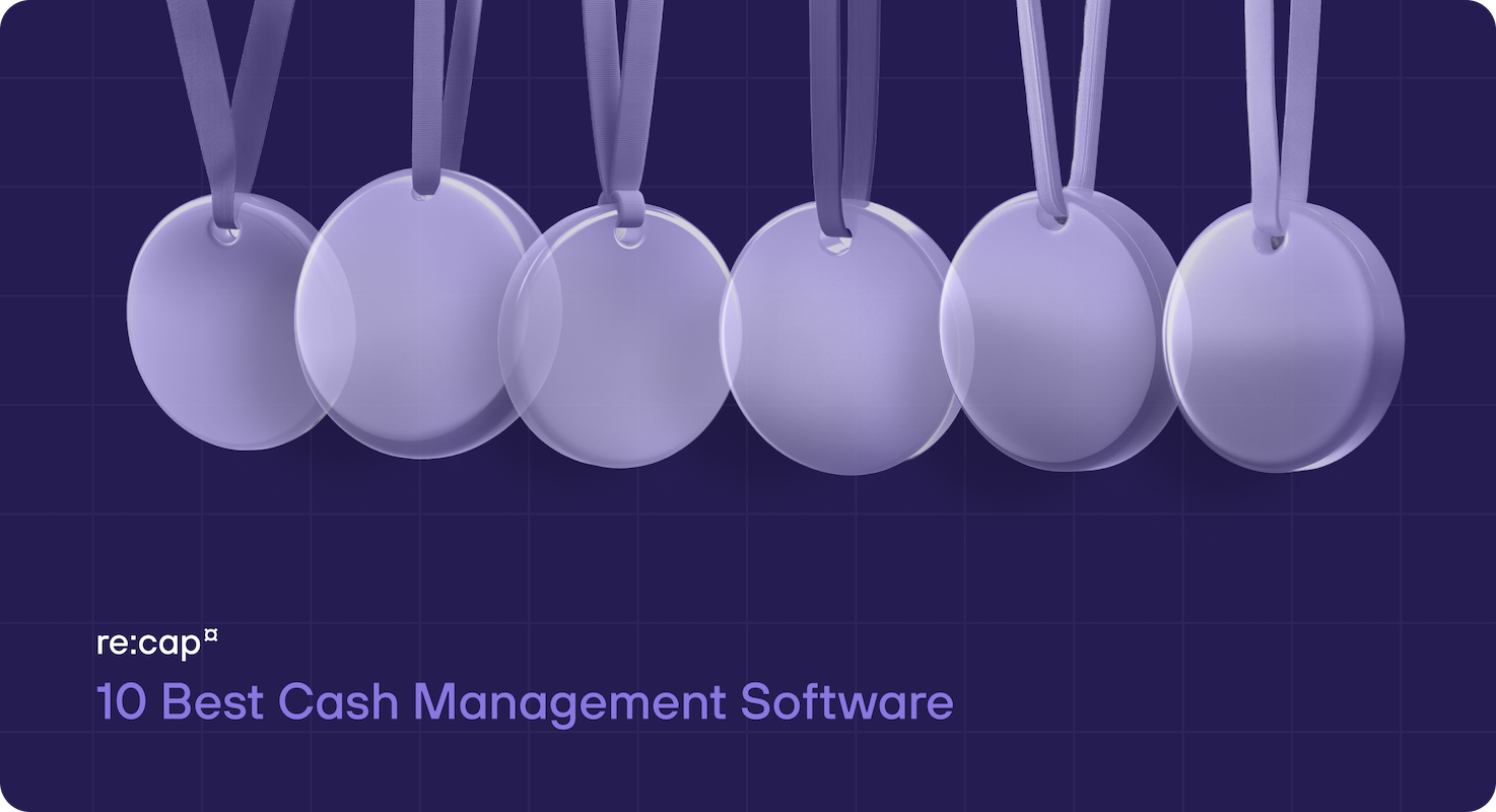 10 Best Cash Management Software [2026 Comparison + Pricing] | re:cap